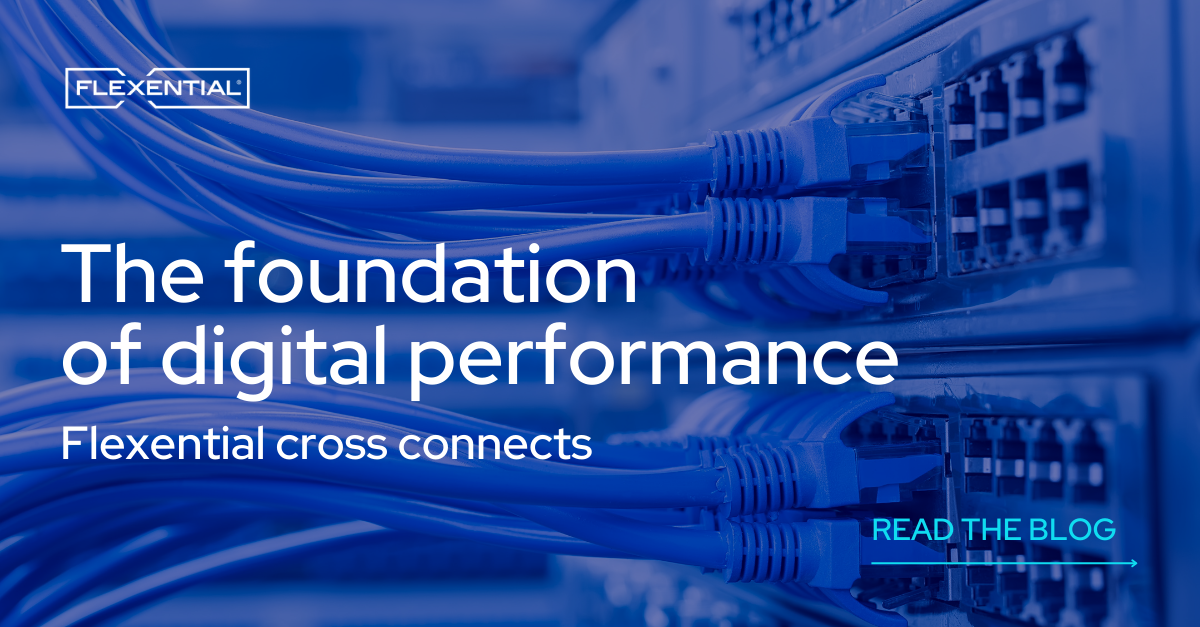 Cross Connects: Foundation of Digital Performance | Flexential